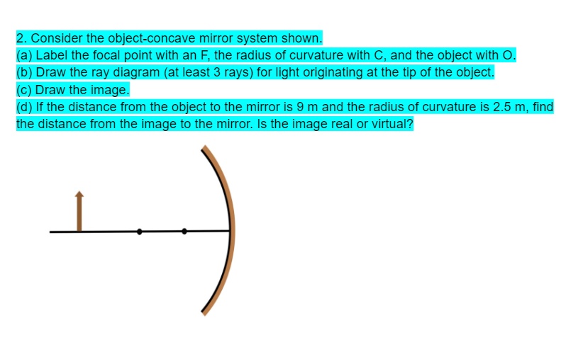 SOLVED: 2. Consider the object-concave mirror system shown. (a) Label ...
