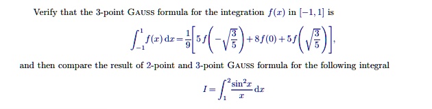 SOLVED: Verify that the 3-point GAUSS formula for the integration f(r) in (-1,1] [su)d-Hs ( - F ...