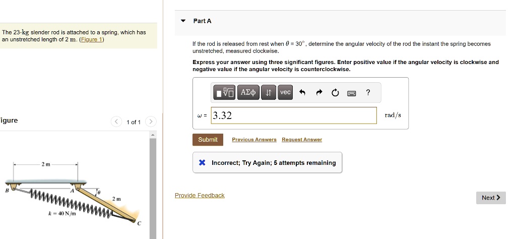 SOLVED: Part A The 23-kg slender rod is attached to a spring, which has an unstretched length of ...