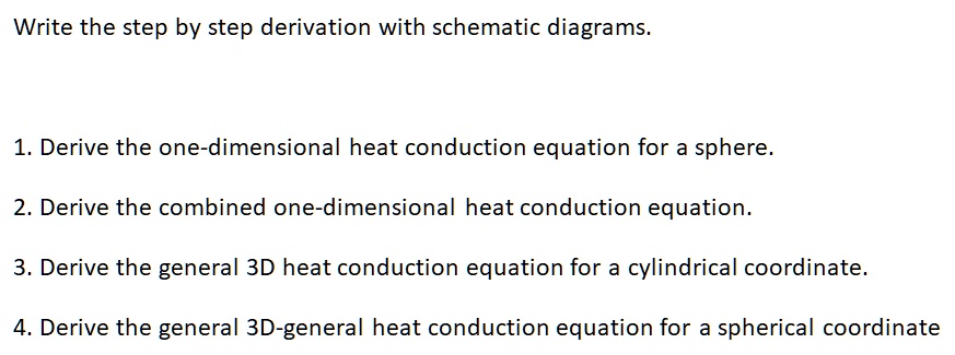 Write the step by step derivation with schematic diagrams. 1. Derive ...
