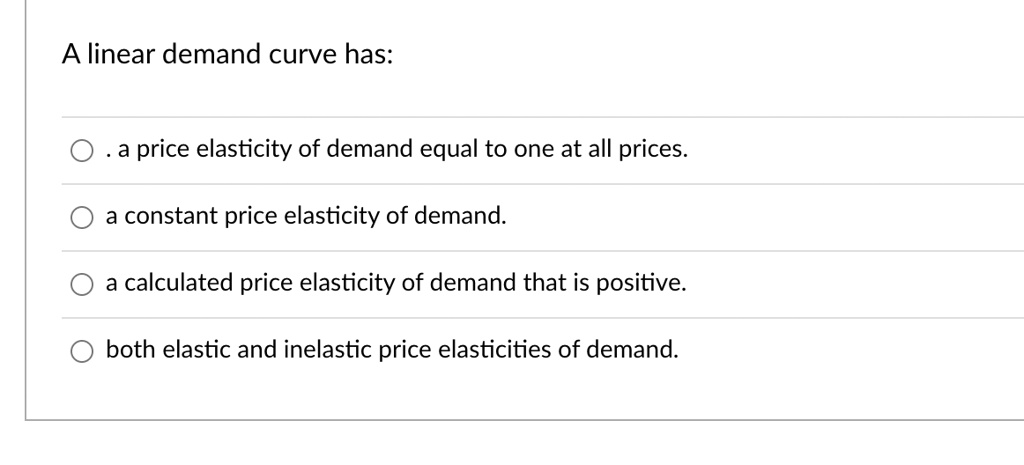 VIDEO solution: linear demand curve has: price elasticity of demand equal to one at all prices ...