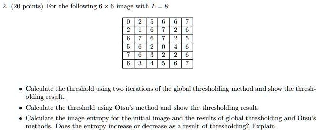 Solved For The Following Image With L Calculate The Threshold Using Two Iterations Of The