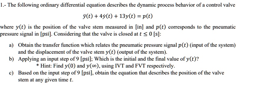 SOLVED: The following ordinary differential equation describes the ...