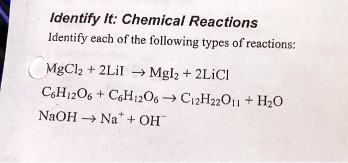 identify it chemical reactions identify each of the following types of ...