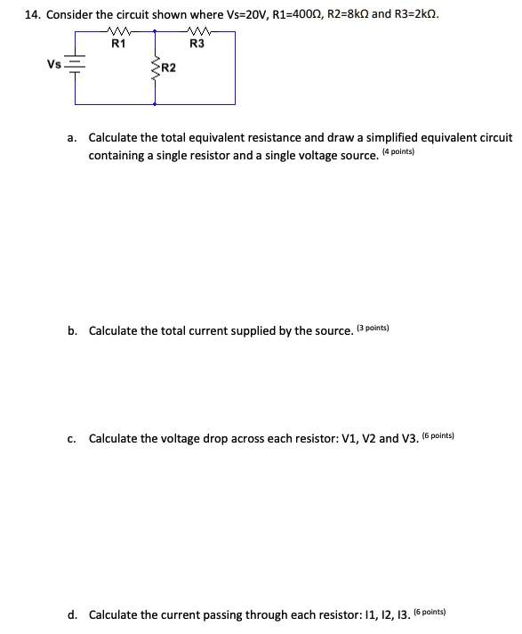 SOLVED: 14. Consider the circuit shown where Vs = 20V, R1 = 400Î©, R2 = 8kÎ©, and R3 = 2kÎ©. a ...