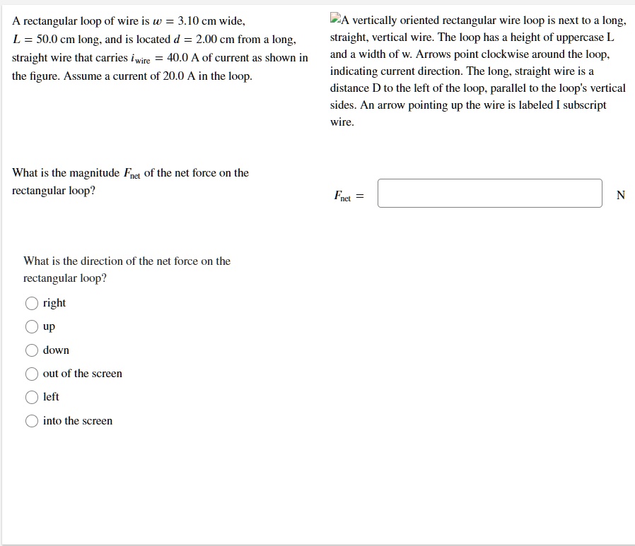 SOLVED: A rectangular loop of wire is w = 3.10 cm wide, L = 50.0 cm ...