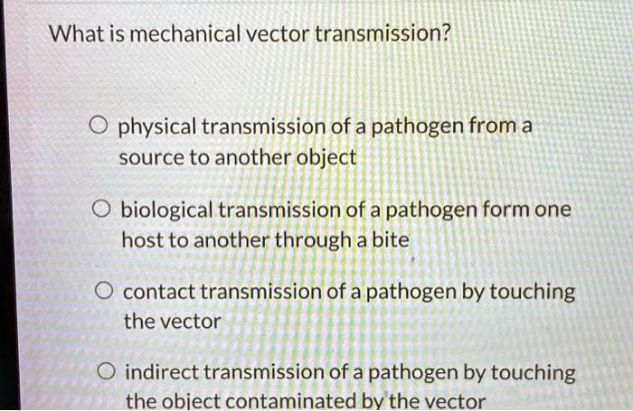 SOLVED: What is mechanical vector transmission? - Physical transmission ...