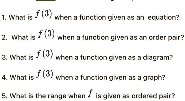 SOLVED: 1. What is f(3) when a function given as an equation? 2. What ...