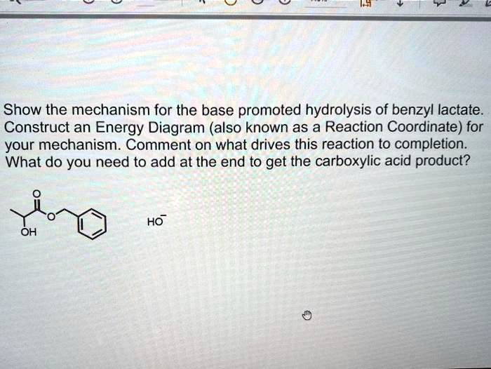 SOLVED: Show the mechanism for the base promoted hydrolysis of benzyl ...