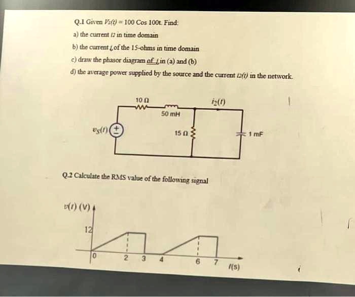 SOLVED: Q.1 Given V(t) = 100Cos100t, find: a) The current i2 in the time domain. b) The current ...