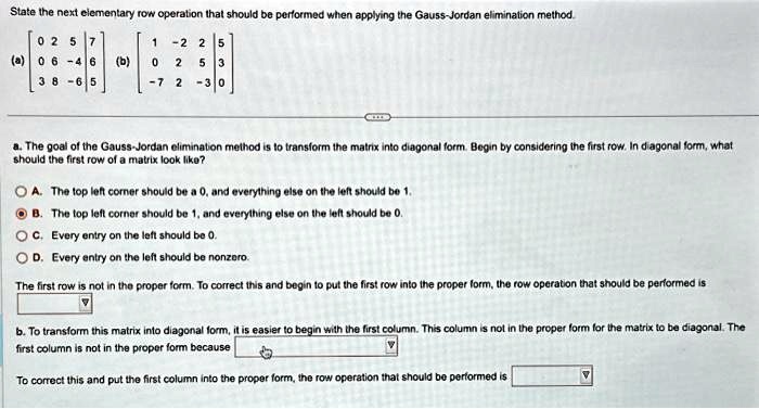 SOLVED: a. The goal of the Gauss-Jordan elimination method is to ...