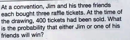 SOLVED: At a convention, Jim and his three friends each bought three ...