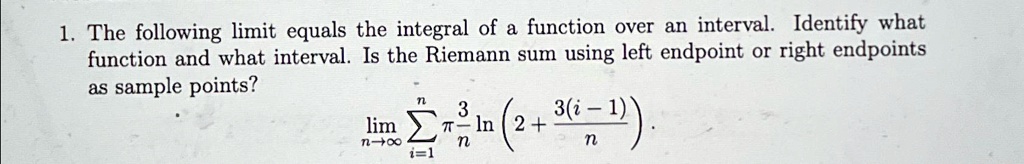 VIDEO solution: The following limit equals the integral of a function over an interval. Identify ...