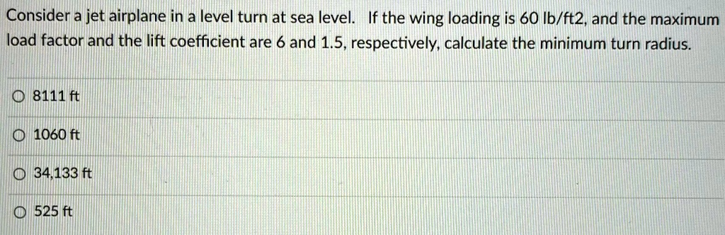 SOLVED: Consider a jet airplane in a level turn at sea level. If the ...