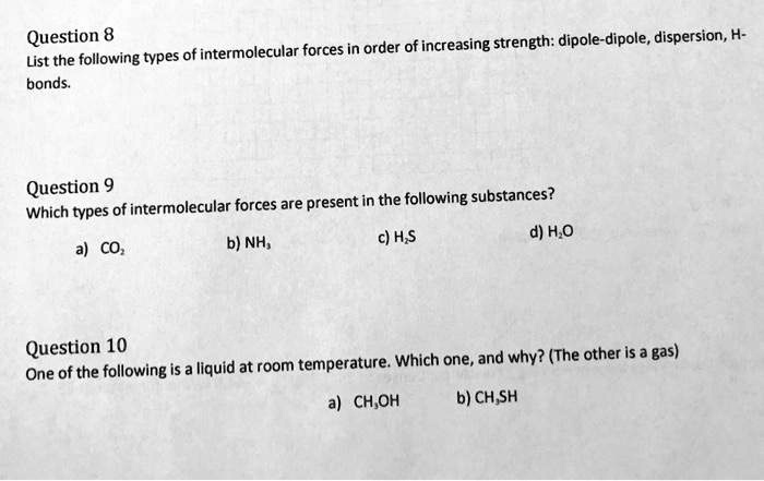 SOLVED: Question 8 order of increasing strength: dipole-dipole ...