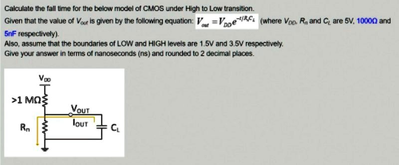 calculate the fall time for the below model of cmos under high to low ...