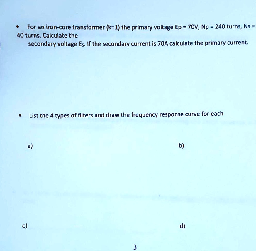 For an iron-core transformer (k=1) the primary voltage Ep = 70V, Np ...