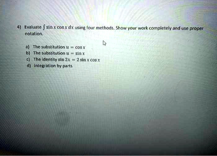 SOLVED:Evaluate Slh A COs x dx using four methods. Show your work completely and use proper ...