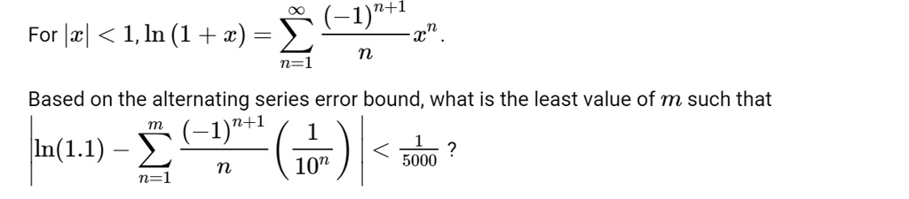 1i for x 1ln 1 x n1 based on the alternating series error bound what is ...