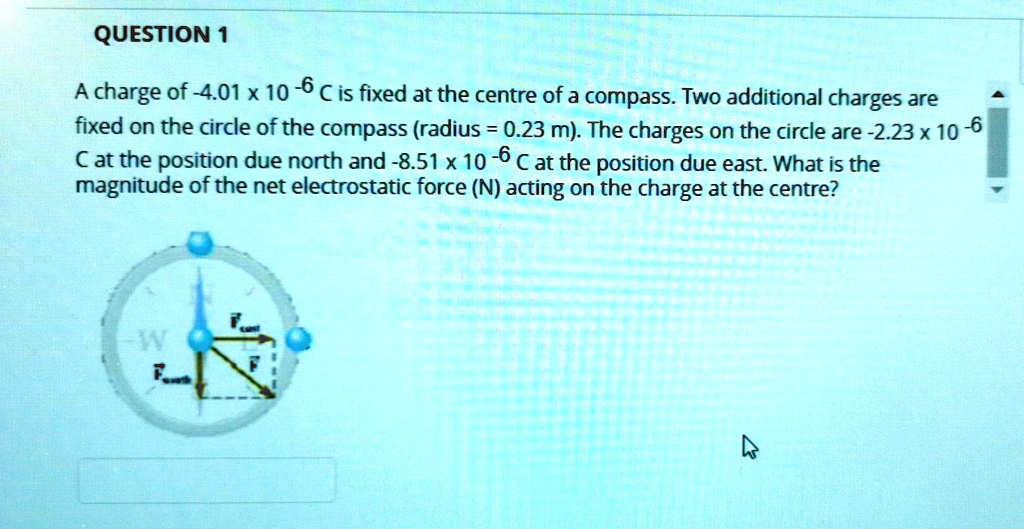 SOLVED: Please answer thanks QUESTION 1 A charge of-4.01 x10 -6 Cis ...
