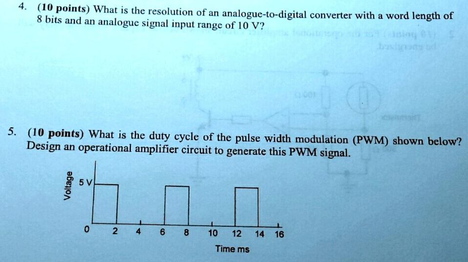SOLVED: 4. 8 bits and an analogue signal input range of 10 V? 5.(10 points) What is the duty ...
