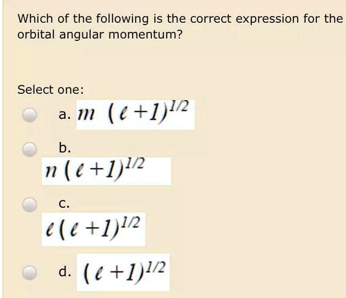 SOLVED: Which of the following is the correct expression for the orbital angular momentum ...