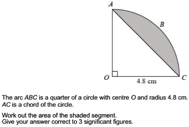 SOLVED: 4.8 cm The arc ABC is a quarter of a circle with centre 0 and ...