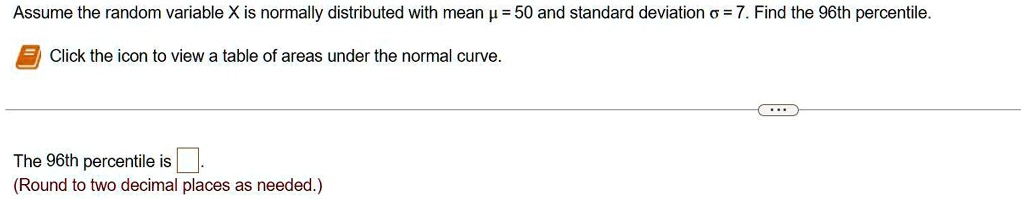 SOLVED: Assume the random variable X is normally distributed with mean ...