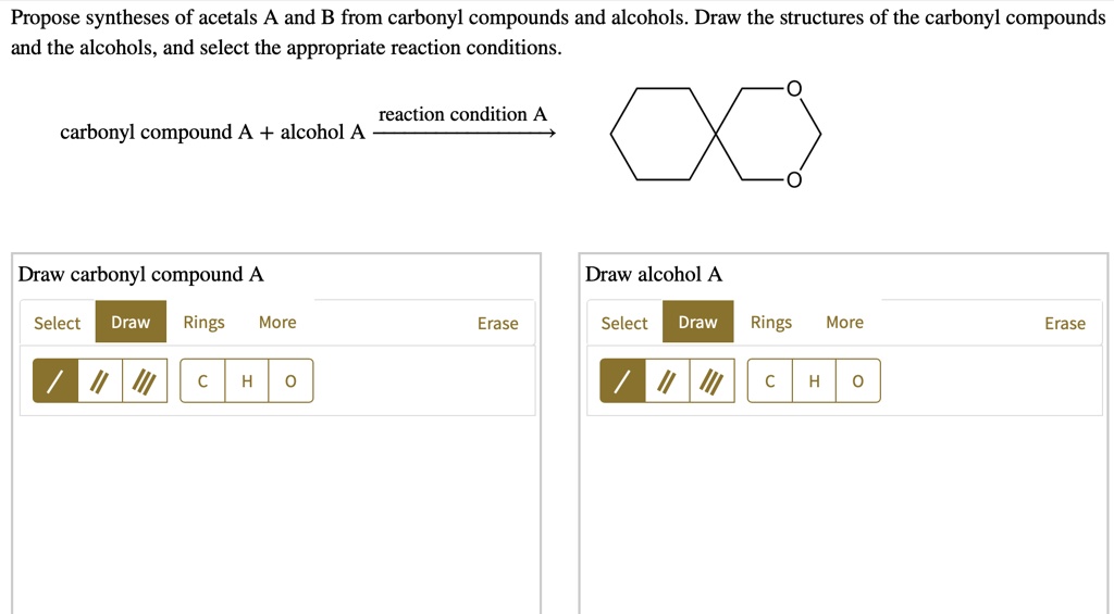 Propose syntheses of acetals a and b from carbonyl compounds...