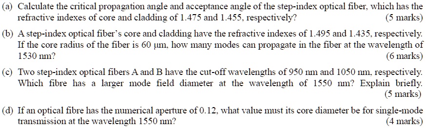 SOLVED: a) Calculate the critical propagation angle and acceptance angle of the step-index ...