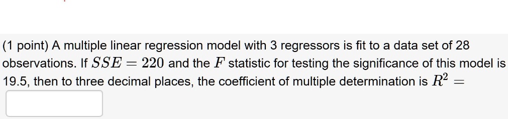 Solved 1 Point A Multiple Linear Regression Model With 3 Regressors Is Fit To A Data Set Of 