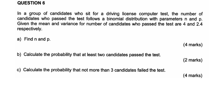 QUESTION 6 In a group of candidates who sit for a driving license ...
