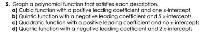 5 graph a polynomial function that satisfies each description a cubic ...