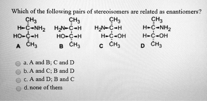 SOLVED: Which of the following pairs of stereoisomers are related as enantiomers? CH3 CH3 CH3 ...