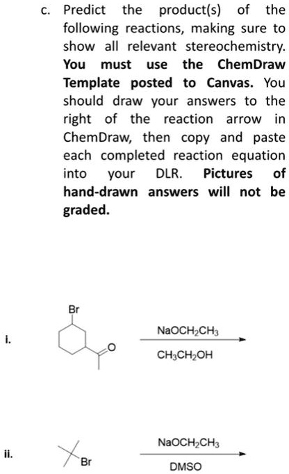 SOLVED: Text: Can be drawn clearly manually too. C. Predict the product(s) of the following ...