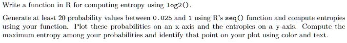 Solved Write A Function In R For Computing Entropy Using Log2 Generate 8520