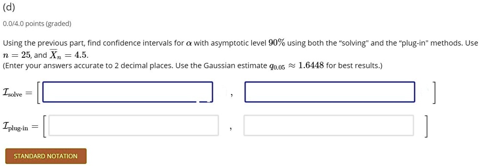 SOLVED: Using the previous part, find confidence intervals for a with ...