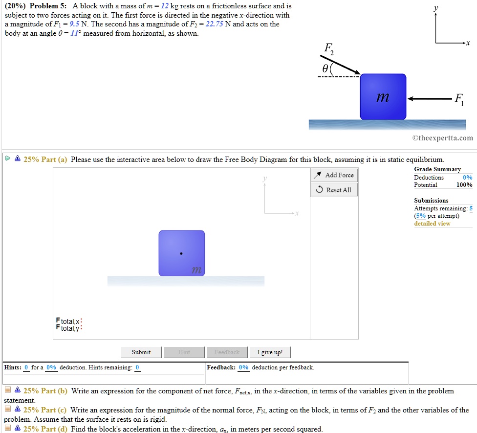 20 problem 5 a block with mass of m 12 kg rests on frictionless surface and is subject to two ...