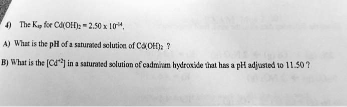 [GET ANSWER] the ksp for cdohz 250 x 10 14 what is the ph of a ...