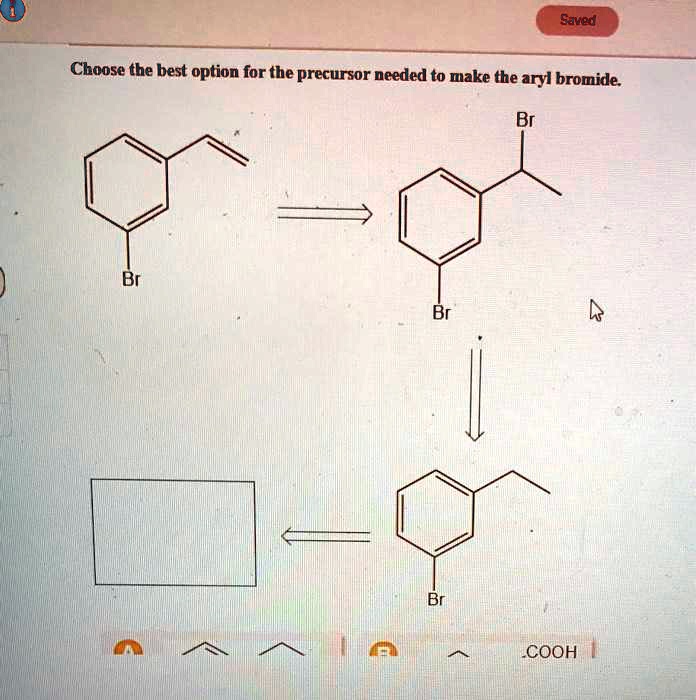 Choose the best option for the precursor needed to make the aryl ...