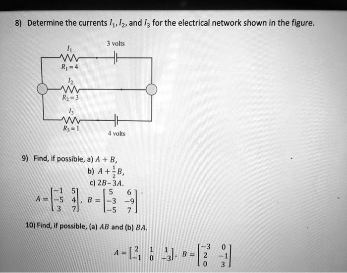 8) Determine the currents I1, I2, and I3 for the electrical network ...