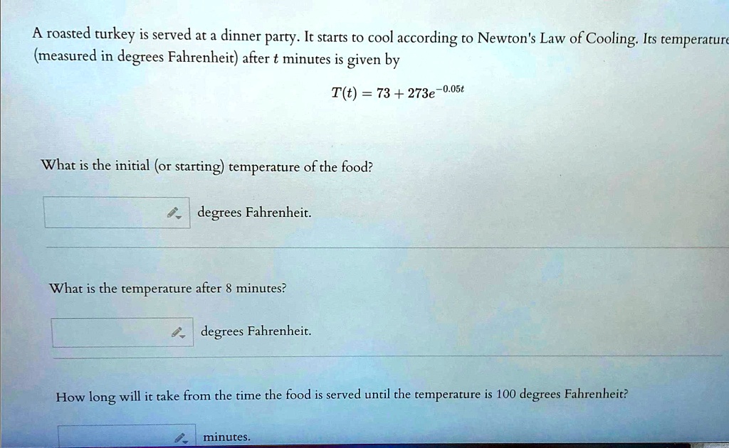 SOLVED: A roasted turkey is served at a dinner party. It starts to cool ...