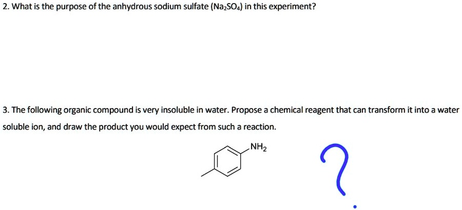 SOLVED: 2. What is the purpose of the anhydrous sodium sulfate (Na2SO4 ...
