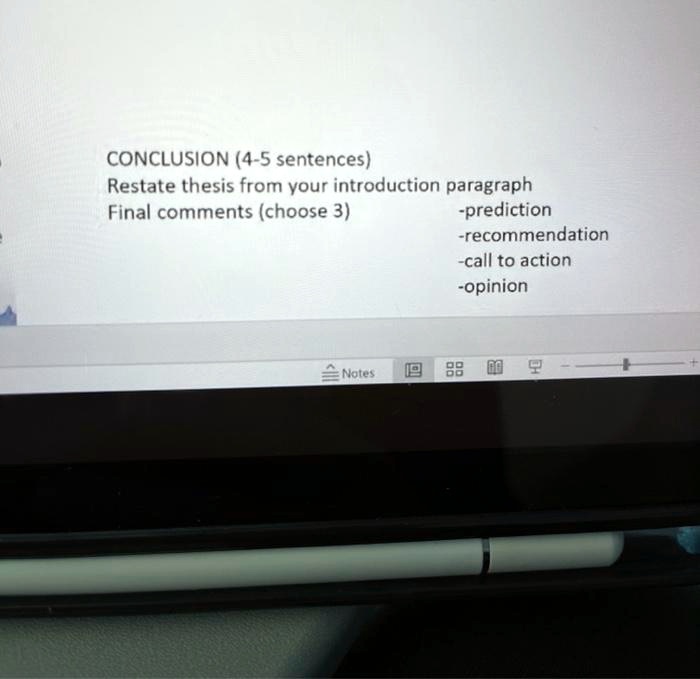 CONCLUSION (4-5 sentences) Restate thesis from your introduction ...