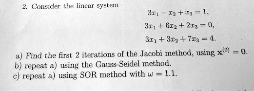 Solvedconsider The Linear System 31 I2 T3 1 301 612 213 0 9831