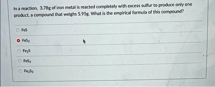 In a reaction, 3.78g of iron metal is reacted completely...