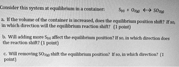 SOLVED: Consider this system at equilibrium in a container: Sts) 0ztg ...