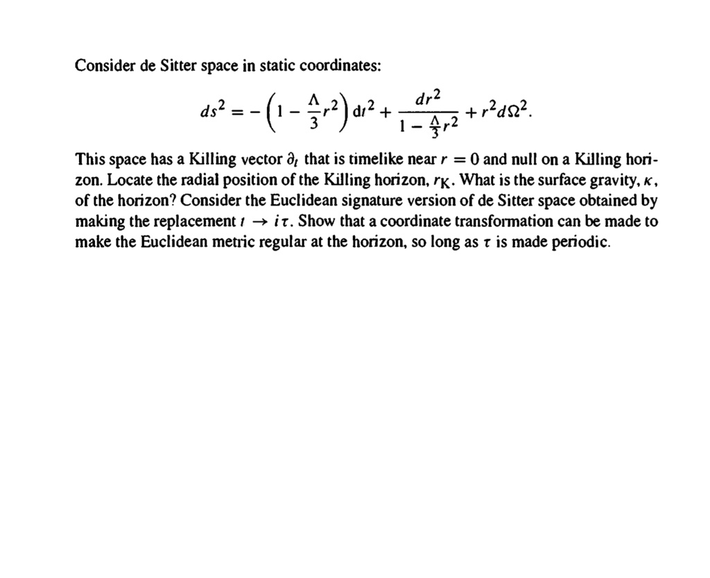 Consider de Sitter space in static coordinates: ds^2 = -(1 - (Λ)/(3)r^2 ...
