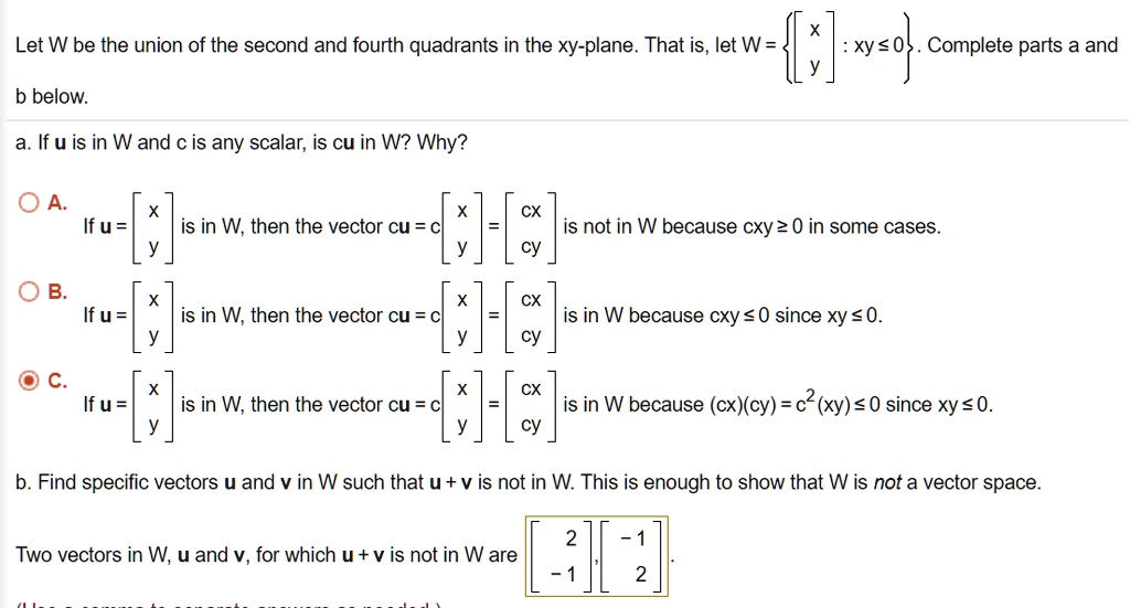 let w be the union of the second and fourth quadrants in the xy plane that is let w xys0 ...