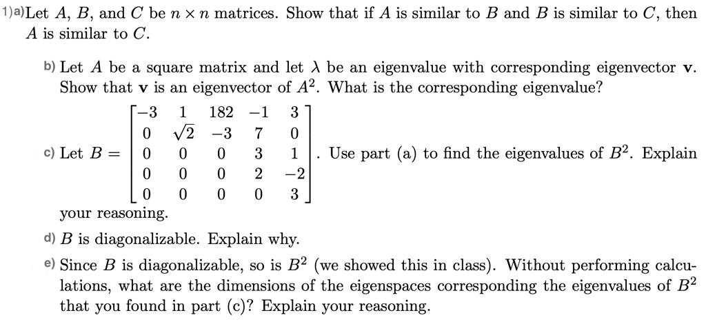 SOLVED: 1)a)Let A, B, and C be n X n matrices. Show that if A is ...